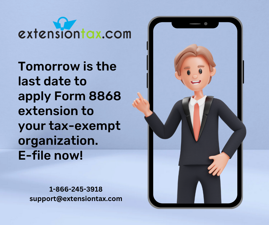 Final Call! Tomorrow is the Last Date to Apply for the Form 8868 ...